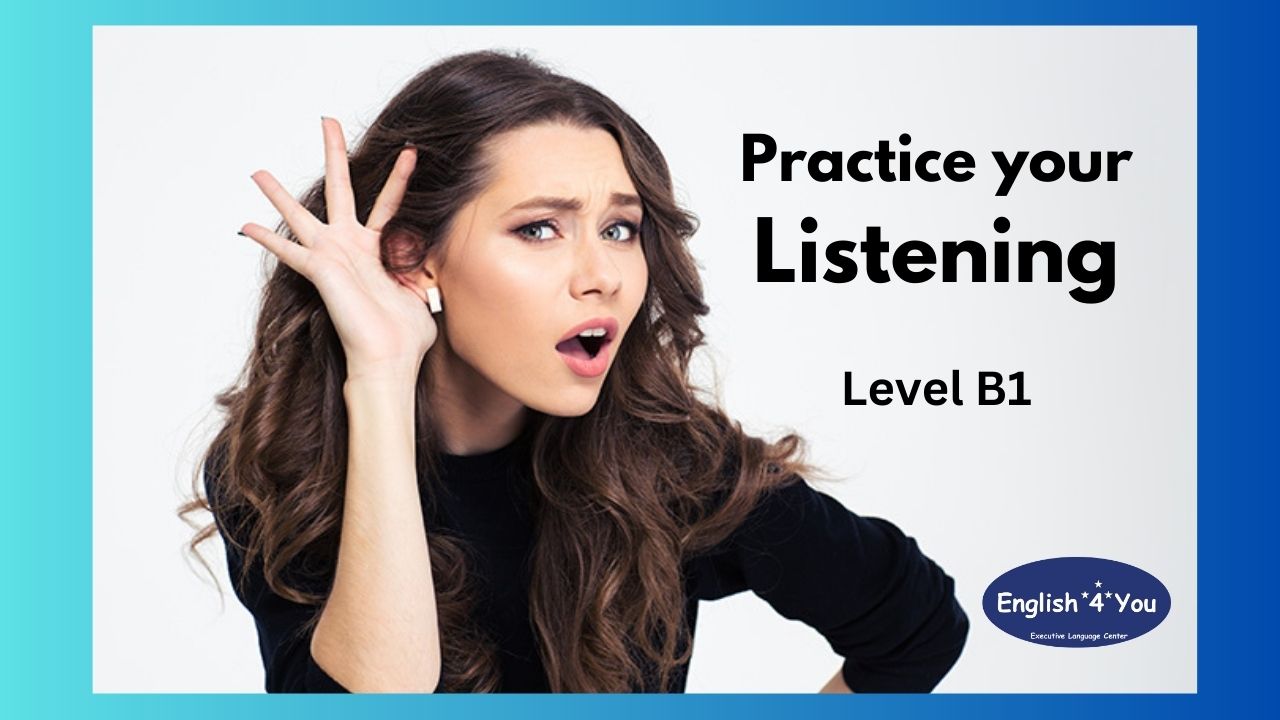 Listening - Level B1 - English 4 You
